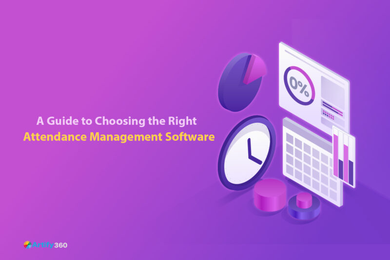 A Guide to Choosing the Right Attendance Management Software