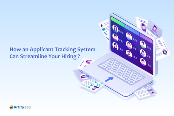 How an Applicant Tracking System (ATS) Can Streamline Your Hiring?