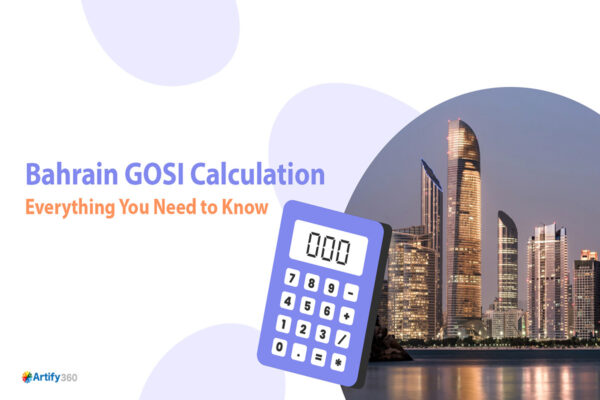 Bahrain GOSI Calculation | GOSI Bahrain | Artify 360
