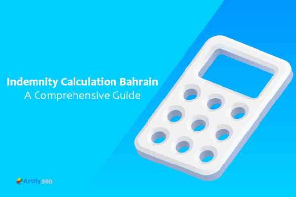 Indemnity Calculation in Bahrain | Artify 360