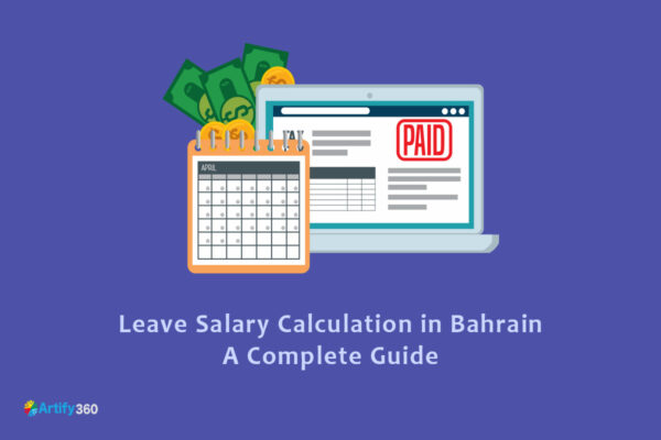 Leave Salary Calculation in Bahrain | Artify 360