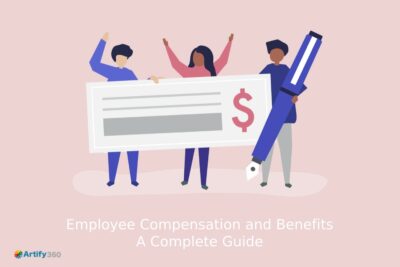 Employee Compensation and Benefits: A Complete Guide