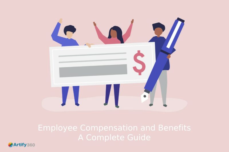 Employee Compensation and Benefits: A Complete Guide